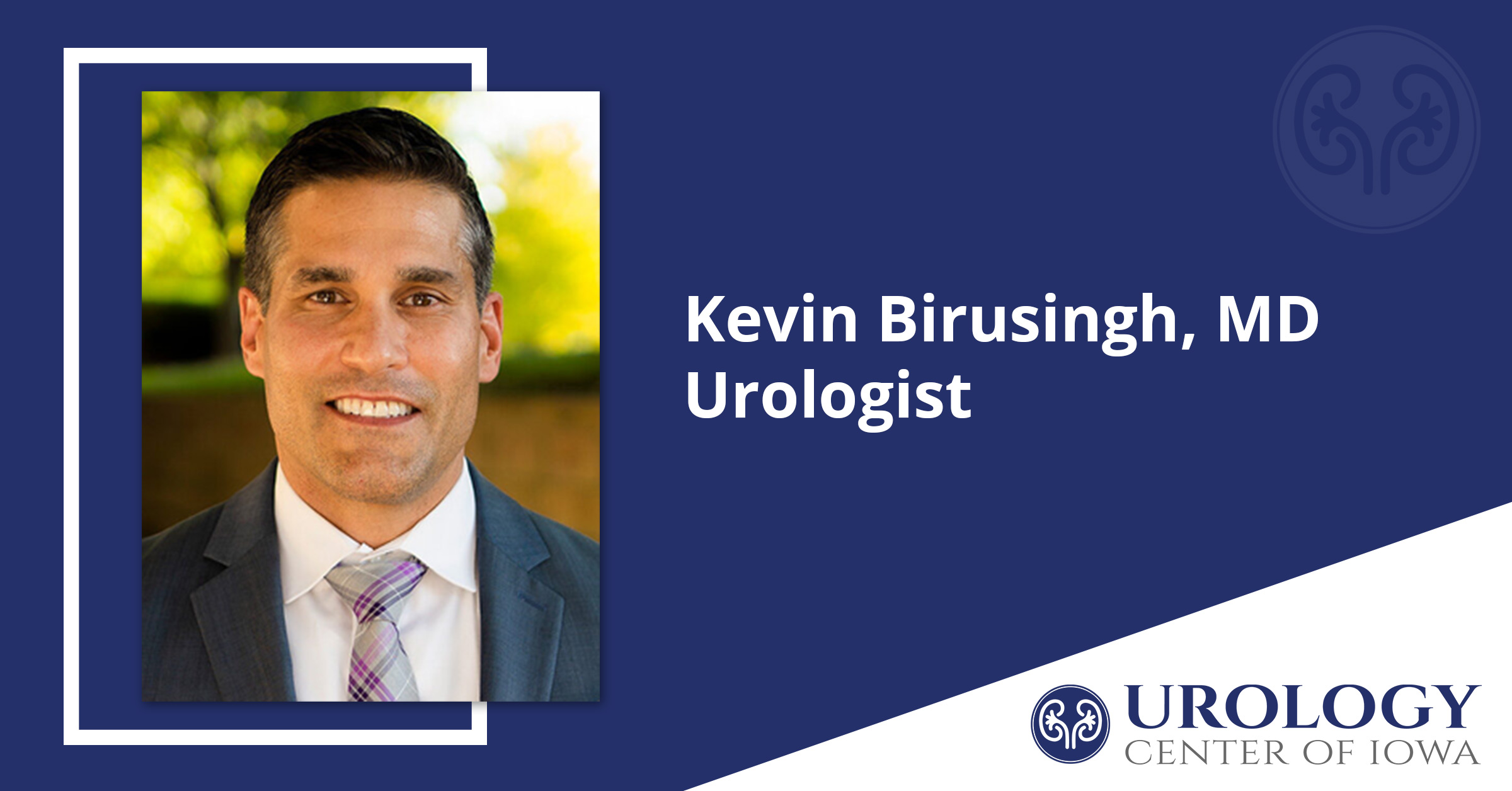 Kevin Birusingh, MD - Urology Center of Iowa