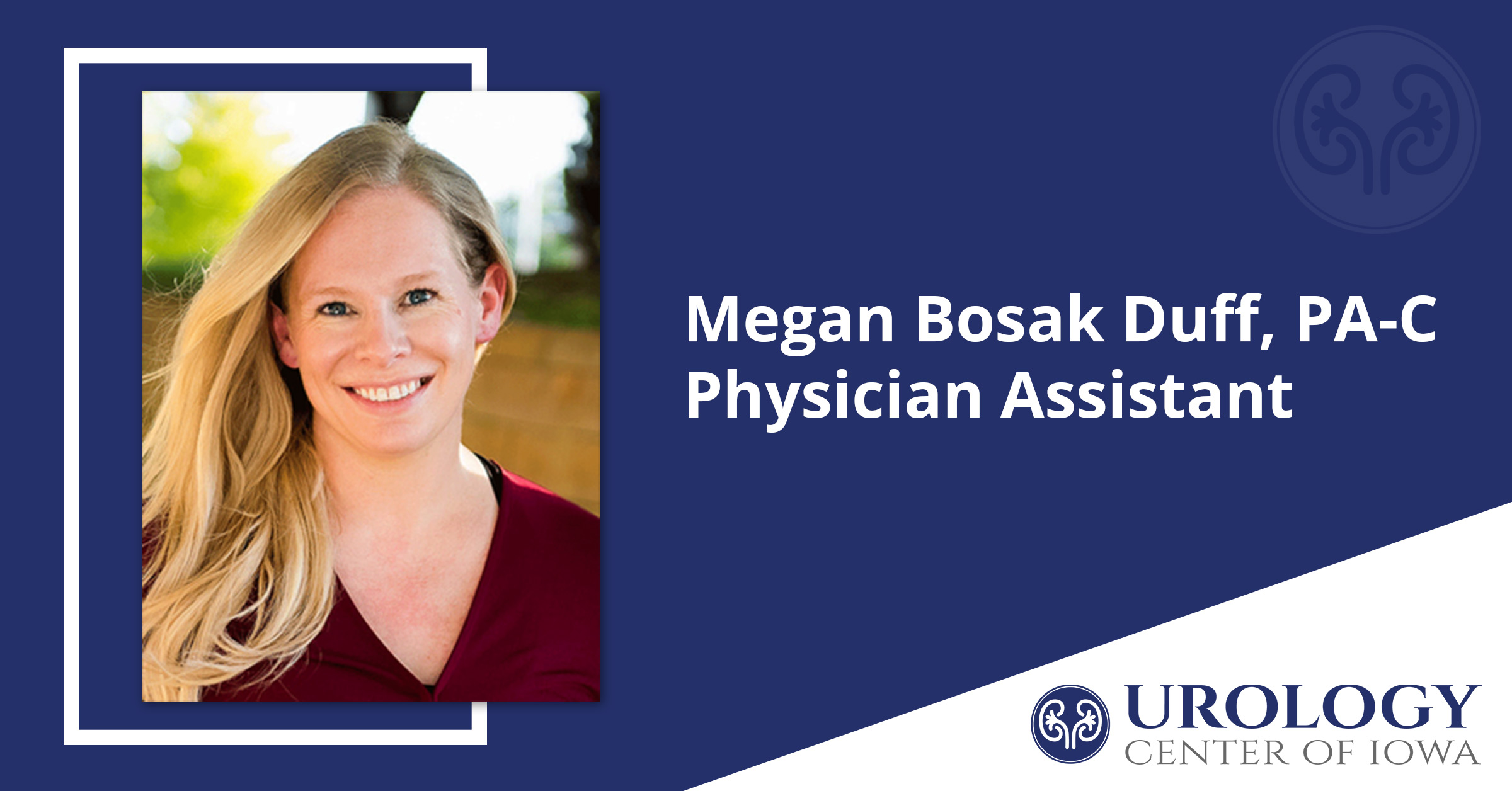 Megan Bosak Duff, PA-C - Urology Center of Iowa